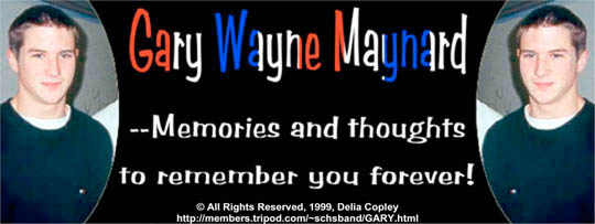 IN LOVING MEMORY OF GARY WAYNE MAYNARD----WE LOVE YOU